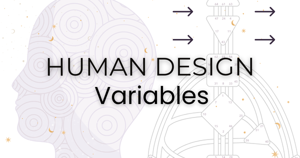 Human Design Variables | Learn AstroHD