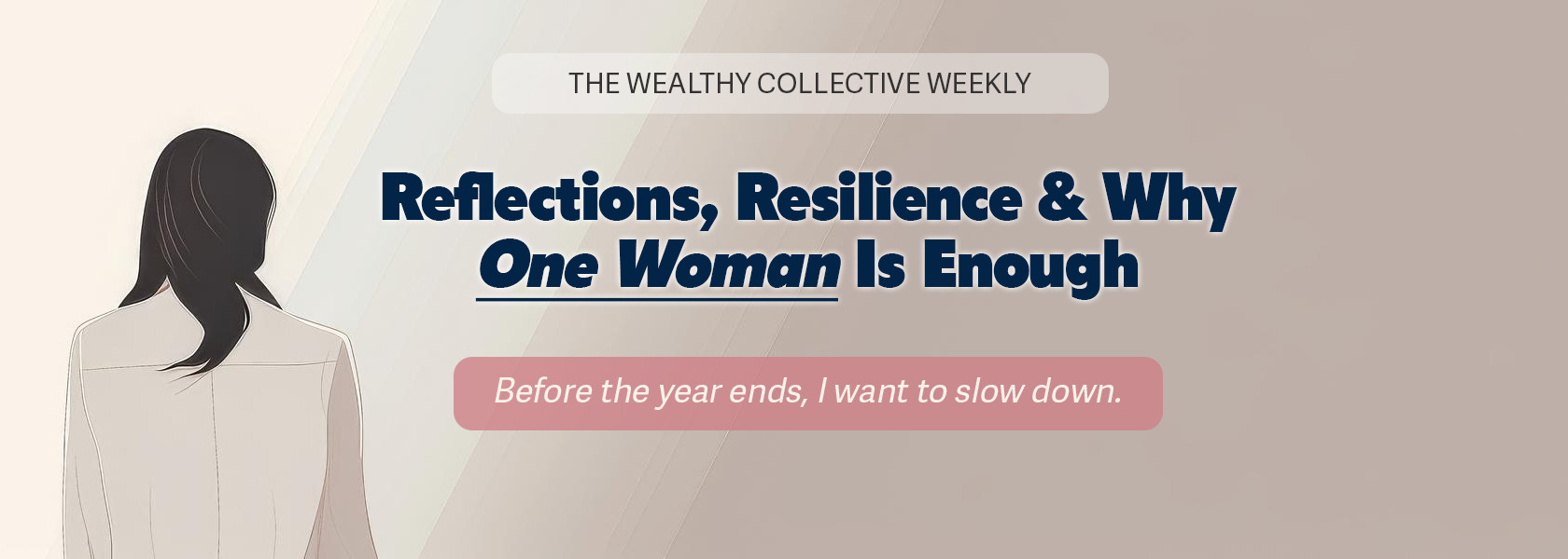 Reflections, Resilience & Why One Woman Is Enough | Women's Wealth ...