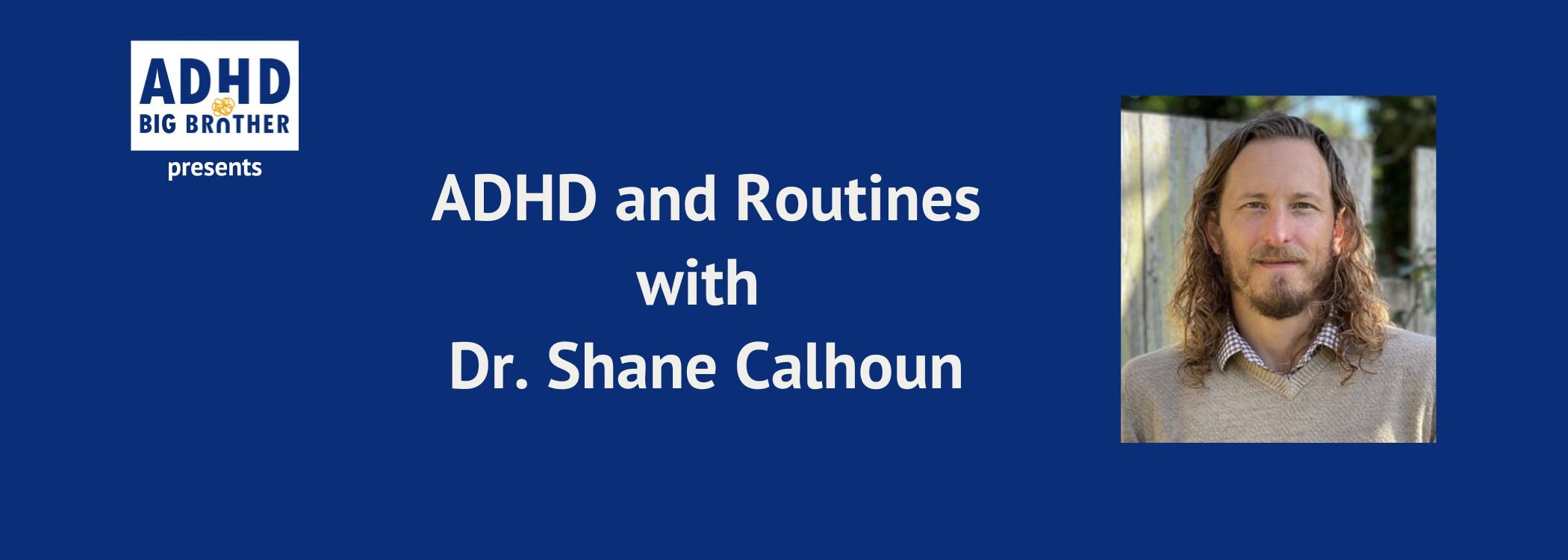 Dr. Shane Routines Workshop | ADHD Big Brother