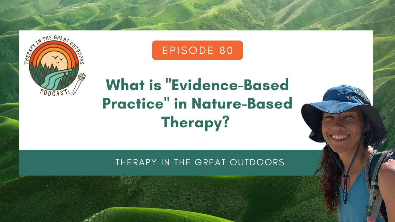 What is "Evidence-Based Practice" in Nature-Based Therapy? | Therapy in ...