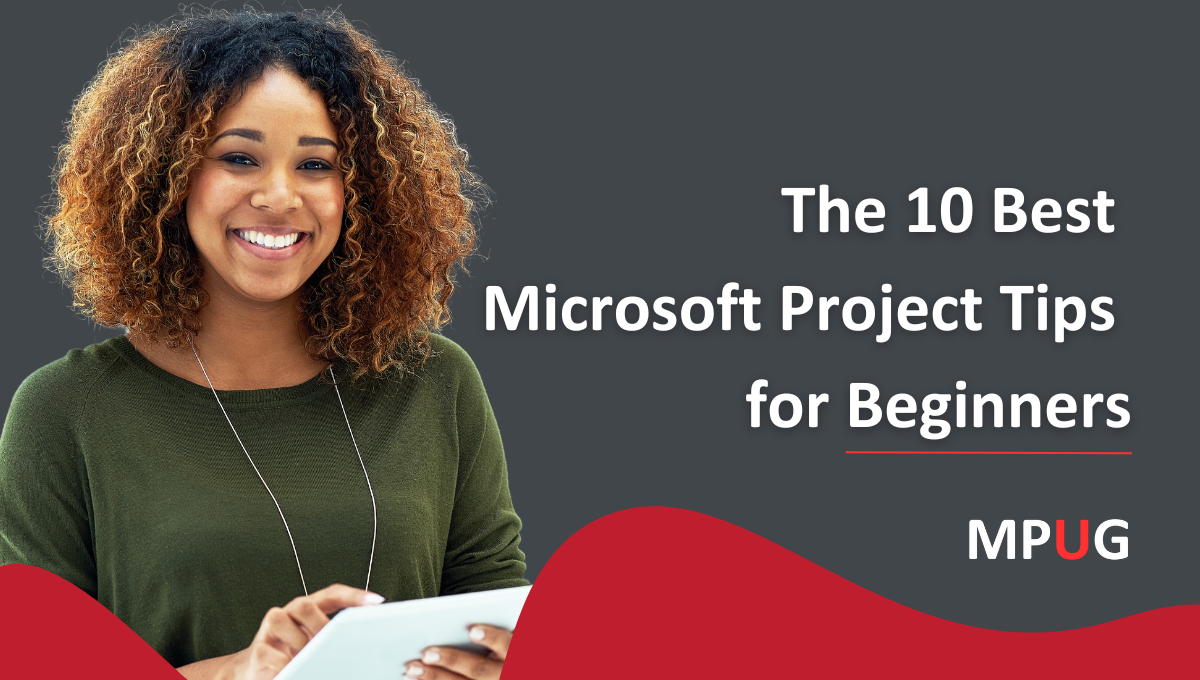The 10 Best Microsoft Project Tips for Beginners | Master Projects for Unlimited Growth