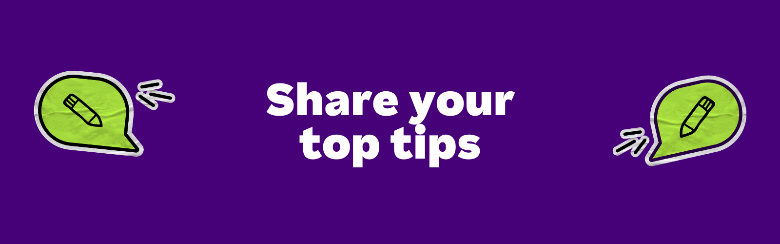 Share your top tips | Hero Connect
