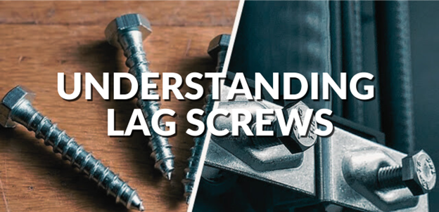 Understanding Lag Screws | The Building Products Circle