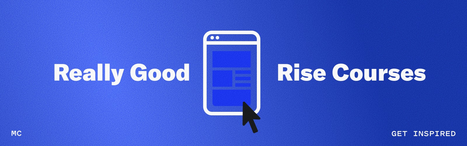 Really Good Rise Courses | Maestro Community