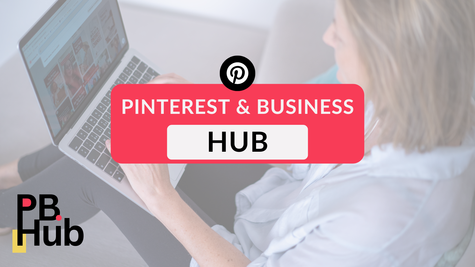 PINTEREST & BUSINESS HUB