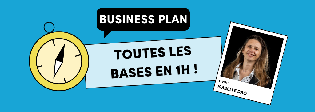 Réaliser un business plan : toutes les bases en 1 heure ! | Ulule Connect