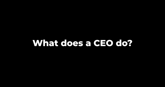 What Does a CEO Do? The Responsibilities Behind the Title | CEO.com