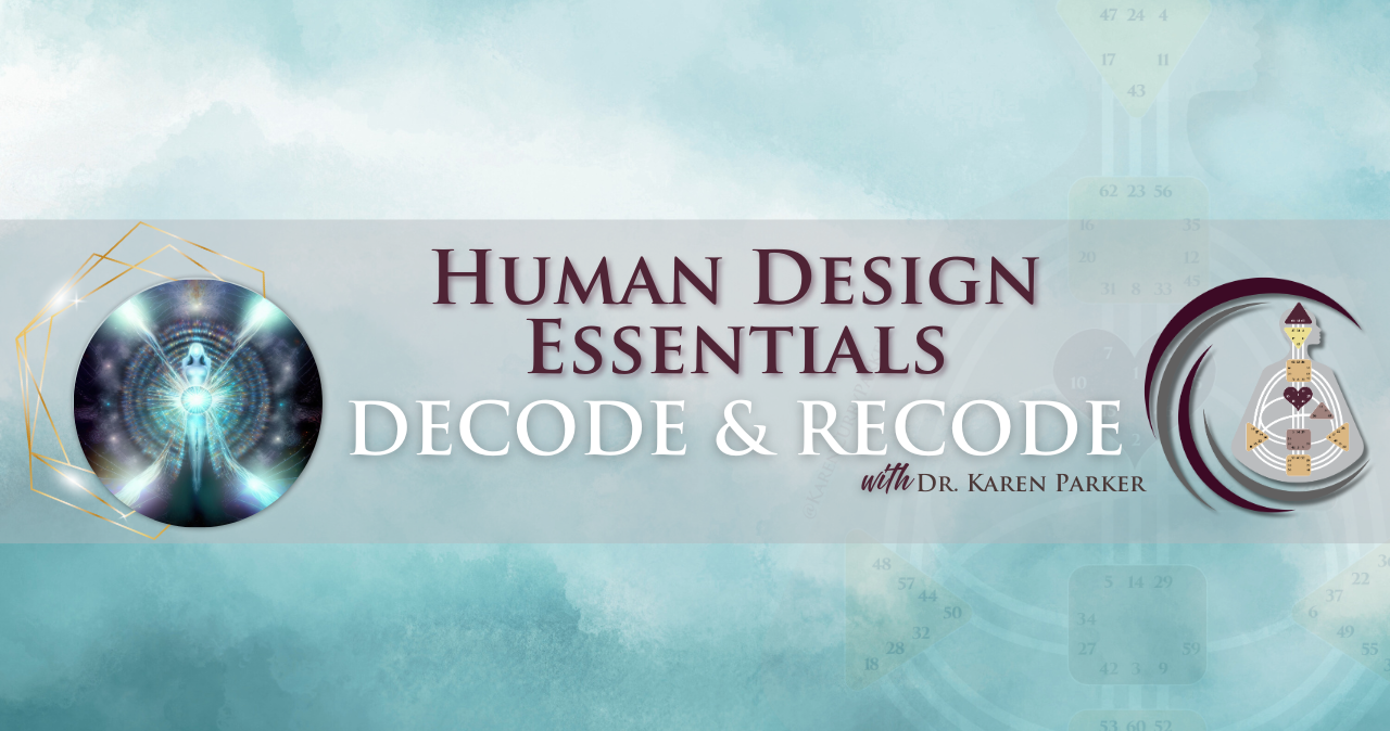 Decode & Recode | Quantum Human Design
