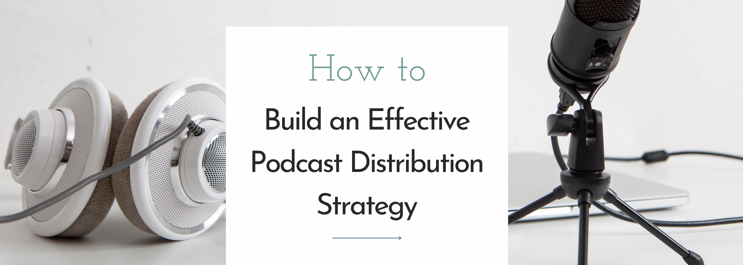 How To Build An Effective Podcast Distribution Strategy Candid Community