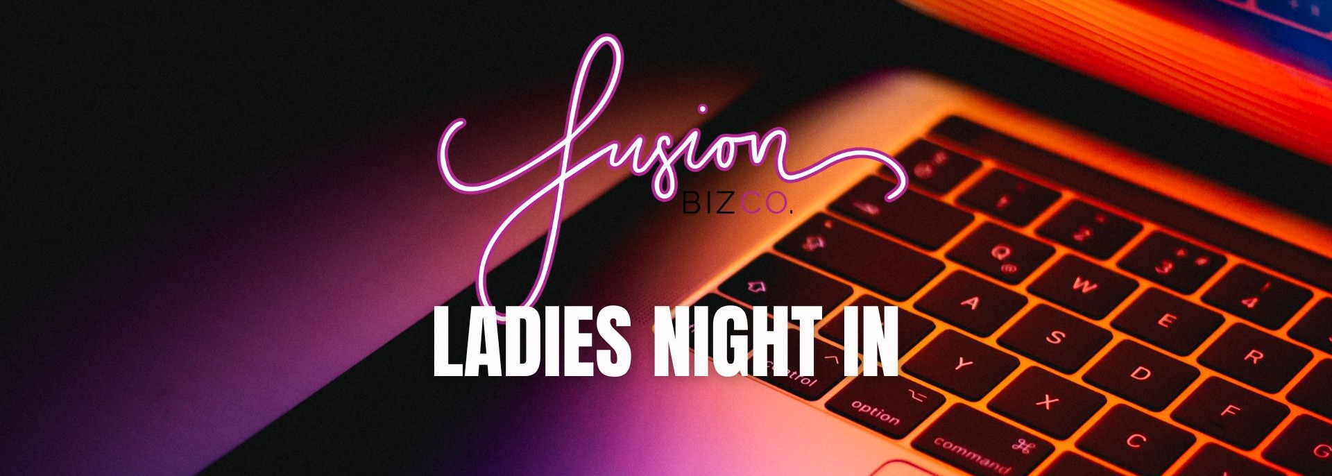 💁🏻‍♀️ Ladies Night IN: After Hours ONLINE Networking | Fusion Biz Co.