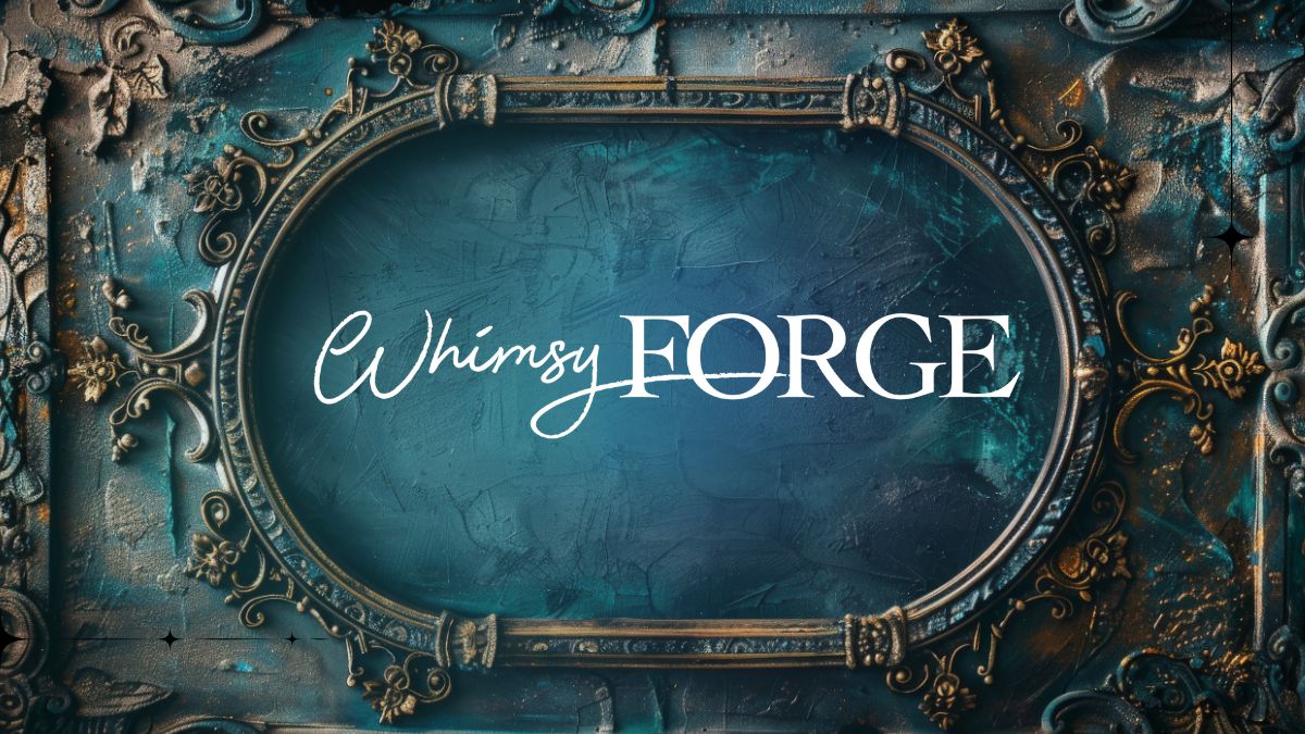 Whimsy Forge